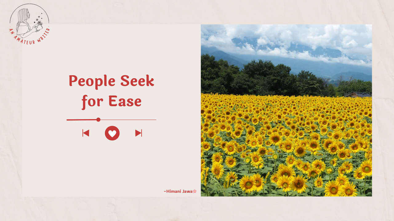 People Seek for Ease - An Amateur Writer